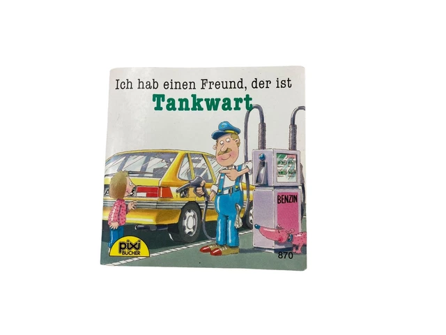 ICH HAB EINEN Freund, der ist Tankwart ©1992 pixi BÜCHER 870 von Ralf ...