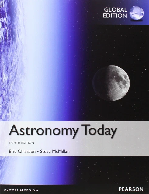 ASTRONOMY TODAY, GLOBAL Edition by Chaisson, Eric,McMillan, Steve, NEW ...