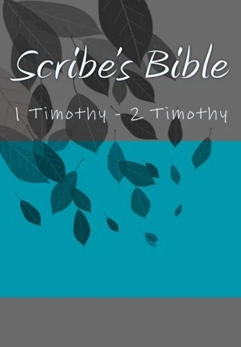 BIBLE DU SCRIBE : 1 Timothée - 2 Timothée (Bible complète du scribe ...