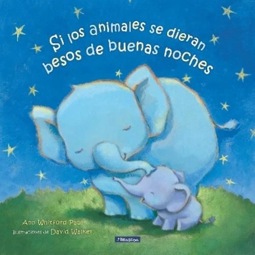 ANN WHITFORD PA Si los animales se dieran besos de buenas noches / If ...