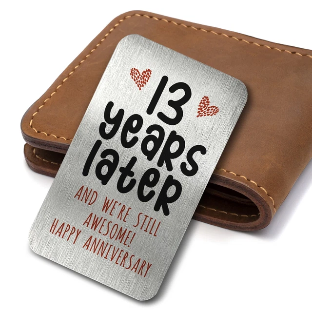 13 YEARS LATER Still Awesome Happy Anniversary Metal Wallet Card ...