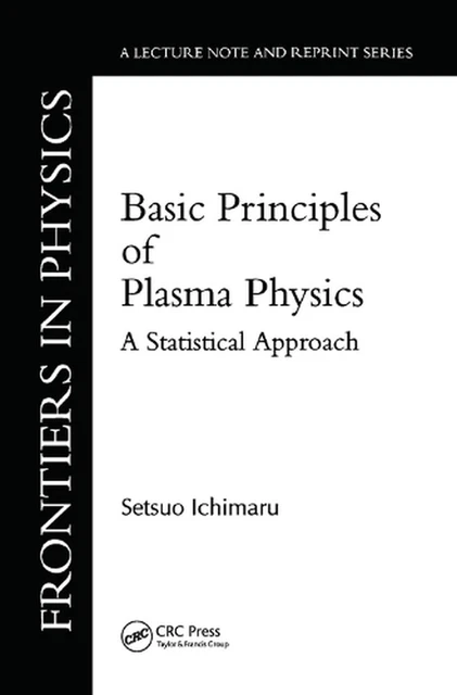 BASIC PRINCIPLES OF Plasma Physics: A Statistical Approach by Setsuo ...