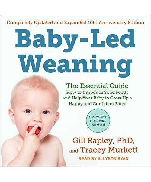 BABY-LED WEANING: THE Essential Guide: How to Introduce Solid Foods and ...