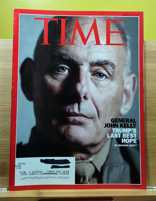 TIME MAGAZINE GENERAL John Kelly Trump's Best Hope August 21, 2017 ...