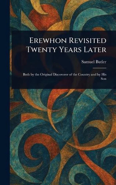 EREWHON REVISITED TWENTY Years Later by Samuel Butler Hardcover Book £ ...