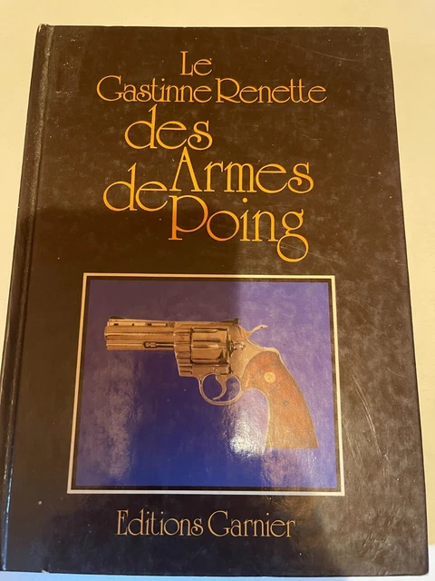 LE GASTINNE RENETTE, Des armes de poing, Garnier, 1978. EUR 19,00 - PicClick FR
