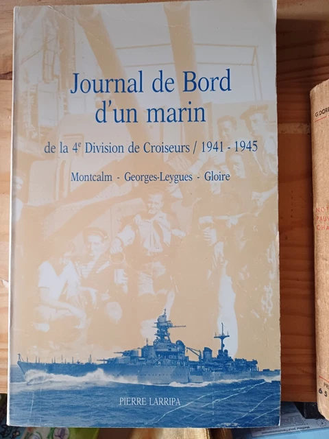 JOURNAL DE BORD d'un marin de la 4e Division de Croiseurs 1941 1945 ...