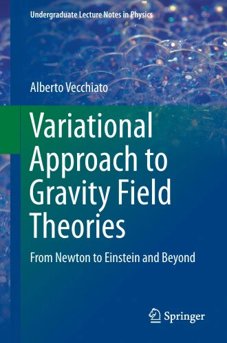 VARIATIONAL APPROACH TO Gravity Field Theories: From Newton to Einstein ...