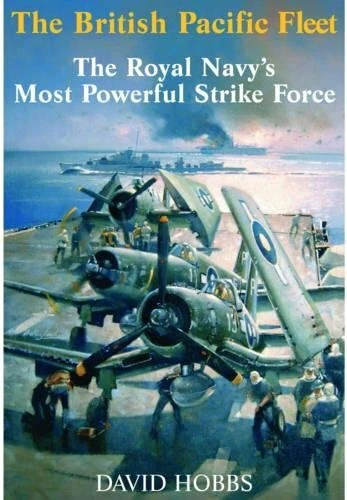 THE BRITISH PACIFIC Fleet: The Royal Navy's Most Powerful Strike Force ...