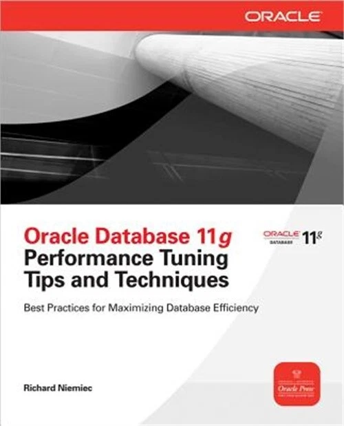 ORACLE DATABASE 11G Release 2 Performance Tuning Tips & Techniques ...