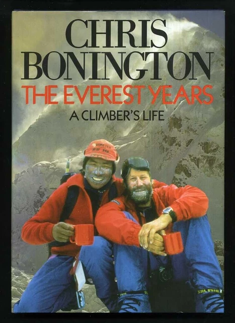 CHRIS BONINGTON - The Everest Years: A Climber's Life; SIGNED 1st/1st £ ...