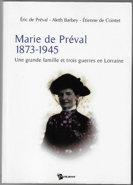 MARIE DE PRÉVAL 1873-1945, une grande famille de LORRAINE - PRÉVAL EUR ...