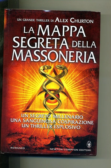 ALEX CHURTON # LA MAPPA SEGRETA DELLA MASSONERIA # Newton Compton EUR 5 ...