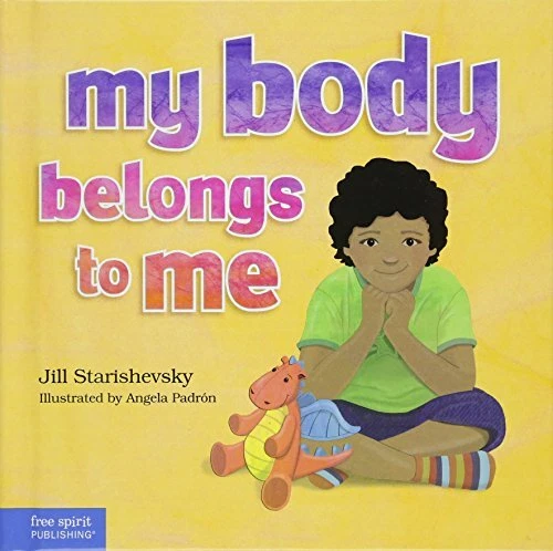 MY BODY BELONGS to Me: A Book About Body Safety by Jill Starishevsky ...