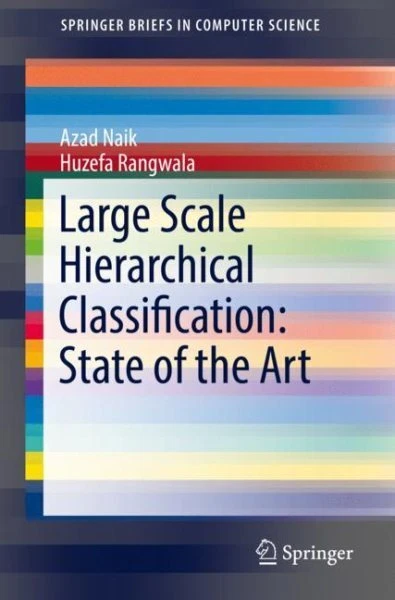 LARGE SCALE HIERARCHICAL Classification : State of the Art, Paperback by Naik... £39.71 ...