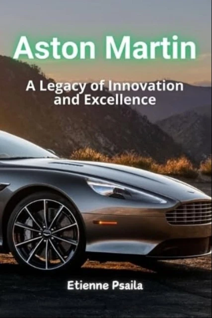 ETIENNE PSAILA ASTON Martin: A Legacy of Luxury, Innovation, and ...