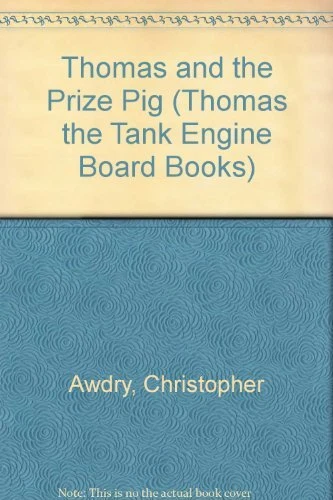 THOMAS AND THE Prize Pig (Thomas the Tank Engine Board Books), Awdry ...