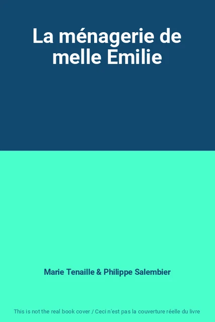 LA MENAGERIE DE melle Emilie, Marie Tenaille et Philippe Salembier EUR ...