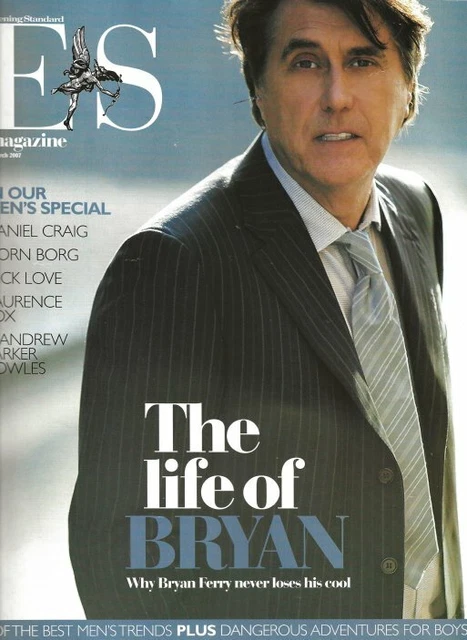 BRYAN FERRY INTVW LAURENCE FOX SAM WEBB UKmag 2007 LONDON daniel craig ...