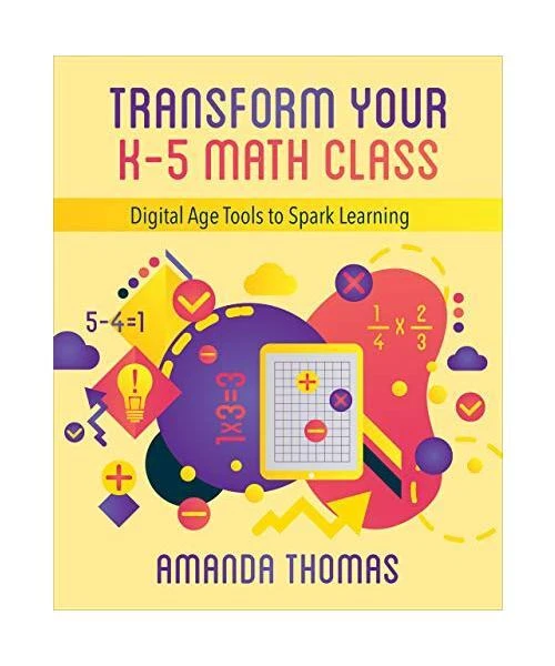 TRANSFORM YOUR K-5 Math Class: Digital Age Tools to Spark Learning ...