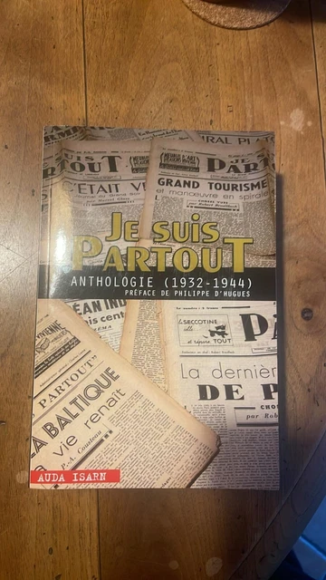 PHILIPPE D'HUGUES ANTHOLOGIE Je suis partout 1932 - 1944 . Introuvable ...