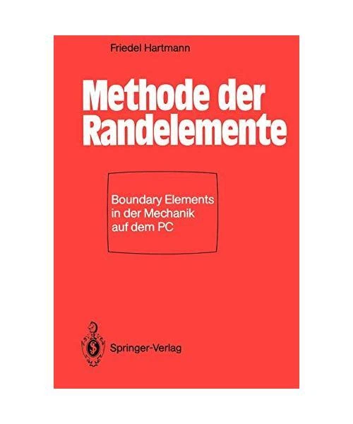 METHODE DER RANDELEMENTE: Boundary Elements in der Mechanik auf dem PC, Friedel EUR 36,38 ...