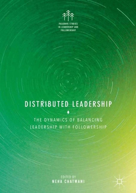 DISTRIBUTED LEADERSHIP: THE Dynamics of Balancing Leadership with ...