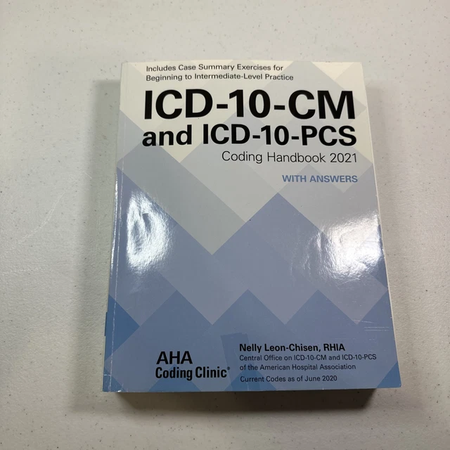 ICD-10-CM AND ICD-10-PCS Coding Handbook, with Answers, 2021 Rev. Ed ...
