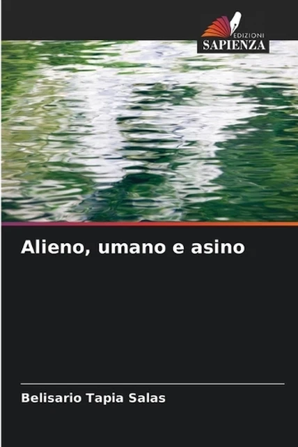 ALIENO, UMANO E asino by Belisario Tapia Salas Paperback Book EUR 84,53 ...