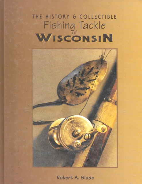 LA HISTORIA Y aparejos de pesca coleccionables de Wisconsin por Robert ...