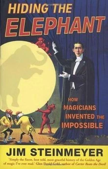 HIDING THE ELEPHANT: How Magicians Invented the Impossible... | Livre ...
