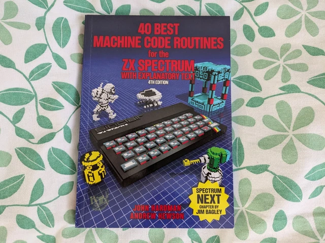 40 BEST MACHINE Code Routines for the ZX Spectrum - 4th Edition ...