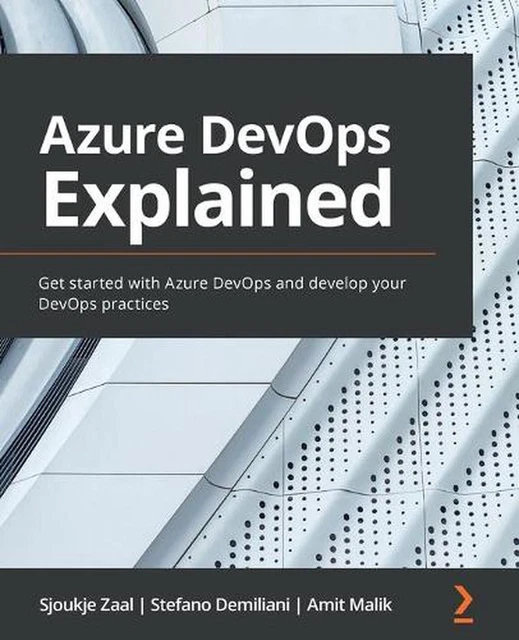 AZURE DEVOPS EXPLAINED: Get started with Azure DevOps and develop your DevOps pr $87.12 ...