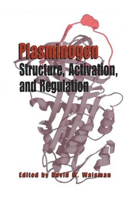 PLASMINOGEN: STRUCTURE, ACTIVATION, and Regulation: Structure ...