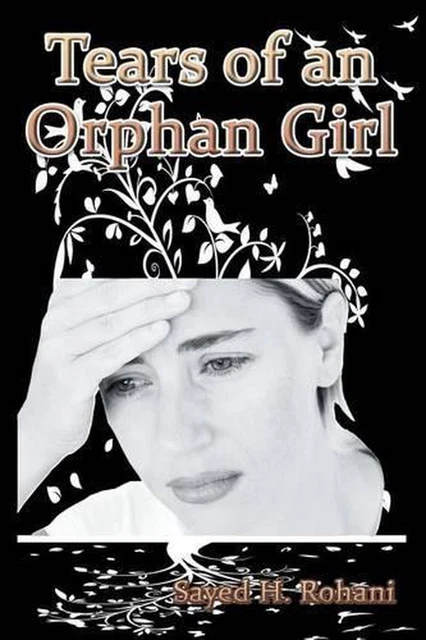 TEARS OF AN Orphan Girl by Sayed H. Rohani (English) Paperback Book EUR 31,46 - PicClick FR