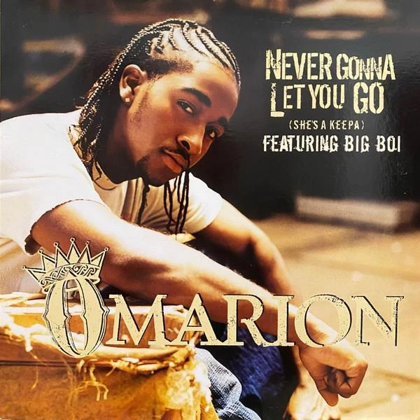 OMARION FEATURING BIG Boi Never Gonna Let You Go She's A Keepa 12 ...