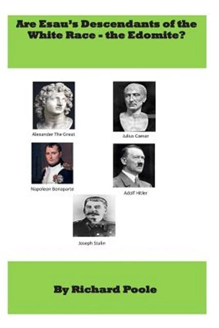 ARE ESAU'S DESCENDANTS of the White race-the Edomite? by Poole, Richard ...