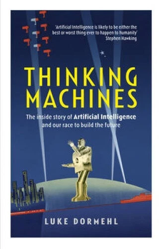THINKING MACHINES: THE inside story of Artificial Intelligence and our race to EUR 28,14 ...