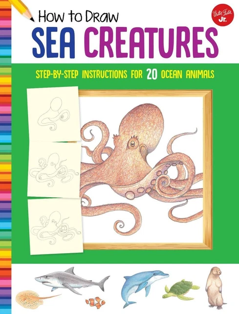 HOW TO DRAW Sea Creatures: Step-by-step instructions for 20 ocean animals by Wal £8.66 - PicClick UK
