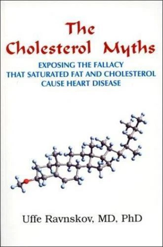 THE CHOLESTEROL MYTHS: Exposing the Fallacy that Saturated Fat and ...