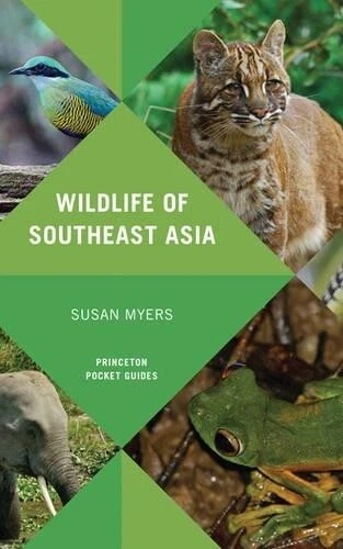 SUSAN MYERS WILDLIFE of Southeast Asia (Poche) Princeton Pocket Guides ...
