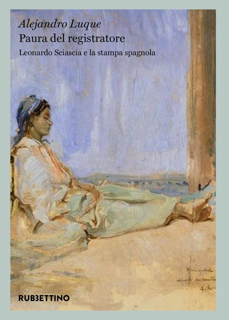 ALEJANDRO LUQUE PAURA del registratore. Leonardo Sciascia e la stampa sp (Poche) EUR 15,60 ...