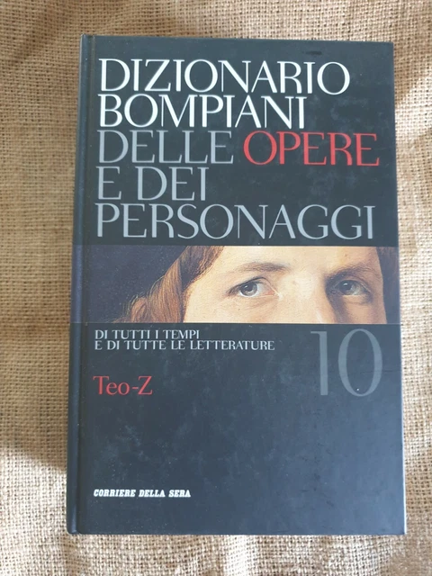 DIZIONARIO BOMPIANI DELLE OPERE E DEI PERSONAGGI Vol.10 Teo-Z Corriere ...