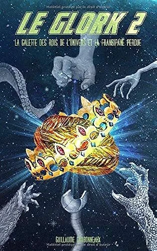 LE GLORK 2: La galette des rois de l'univers et la frangipane perdue EUR 33,31 - PicClick FR