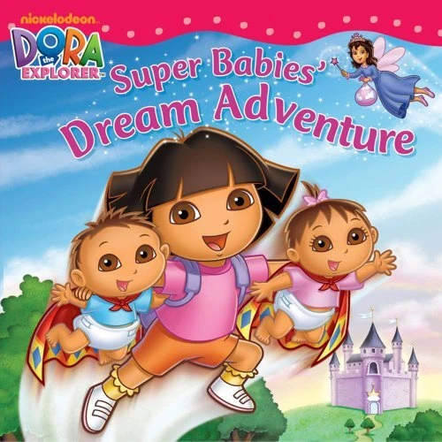 SUPER BABIES' DREAM Adventure (Dora the Explorer) by Nickelodeon ...
