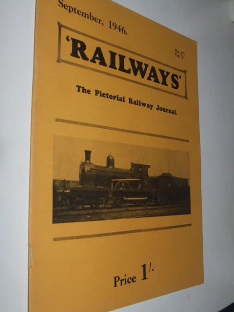 RAILWAYS THE PICTORIAL Railway Journal September 1946 No. 77 Vol 7 £4. ...