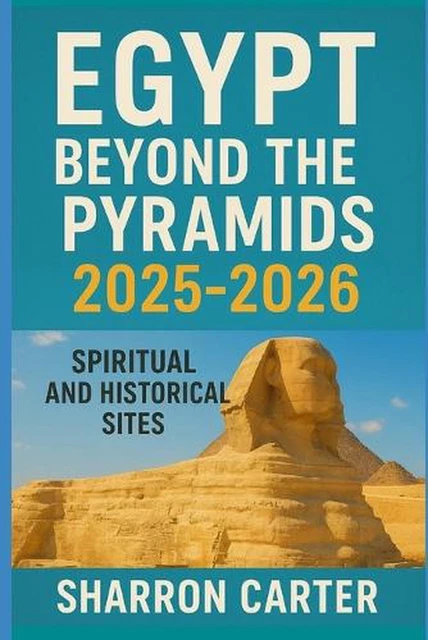 EGYPT BEYOND THE Pyramids 2025-2026: Spiritual and Historical Sites by ...