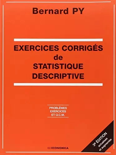 EXERCICES CORRIGES DE STATISTIQUE DESCRIPTIVE. Problèmes, exercices et ...