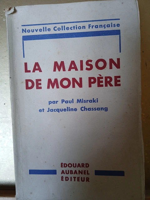 LA MAISON DE Mon Pere Paul Mistaki Jacqueline Chassang Édouard Aubanel ...