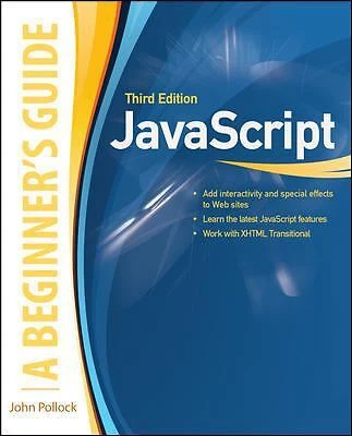 JAVASCRIPT, A BEGINNER'S Guide, Third Edition by Pollock, John; Pollock ...